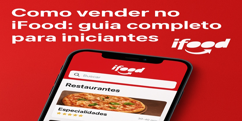 Como vender no iFood: guia completo para iniciantes